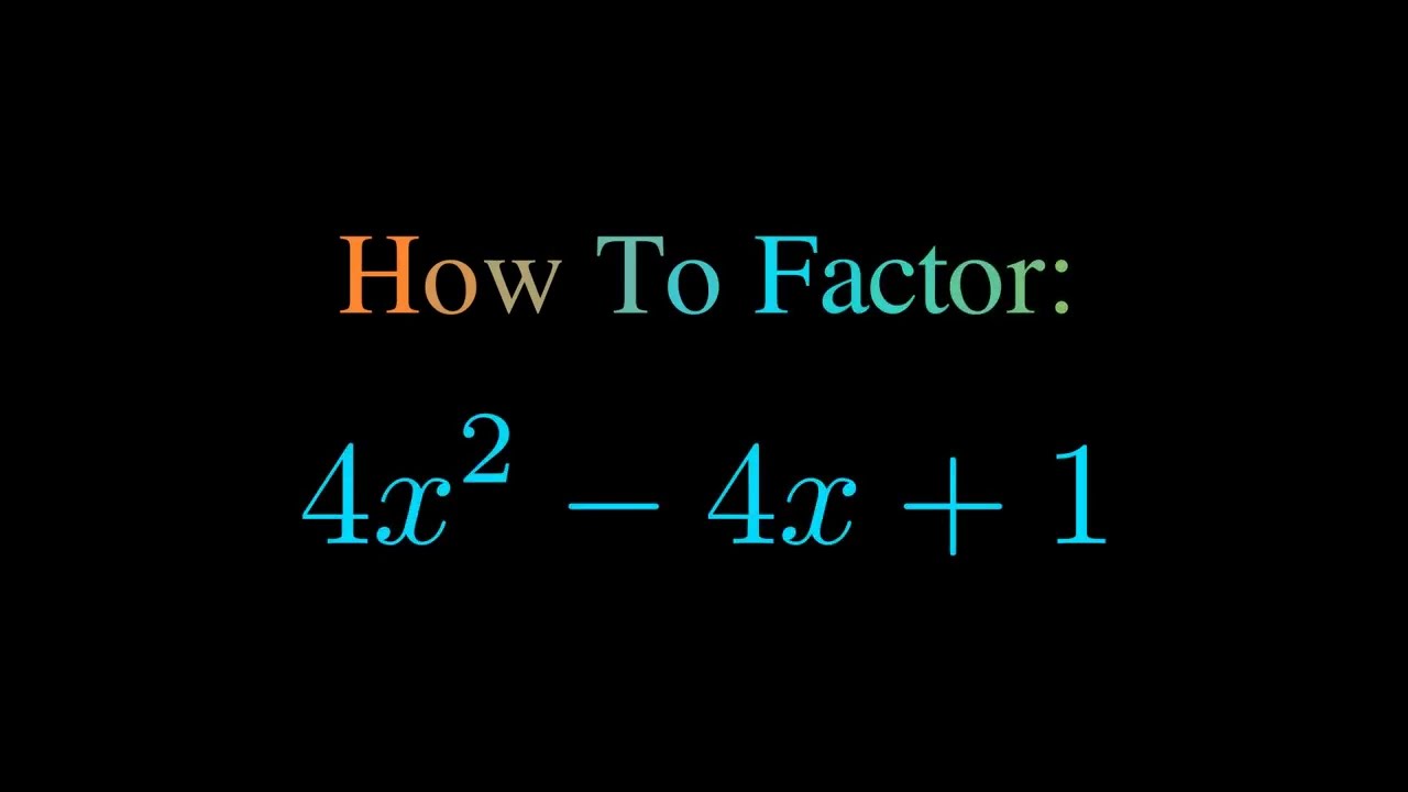 Factor 4x^2 - 4x + 1