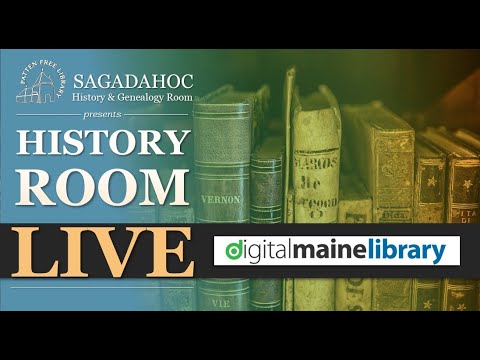 History Room Live: Digital Maine Library