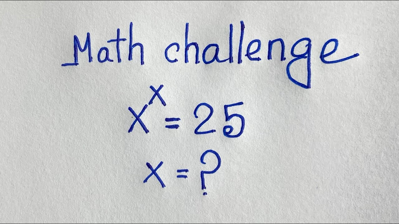 Only 2% Students Solve this Hardest Maths Olympiad Equation | X^X=25 |