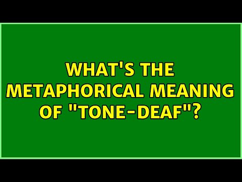 What's the metaphorical meaning of "Tone-deaf"? (4 Solutions!!)