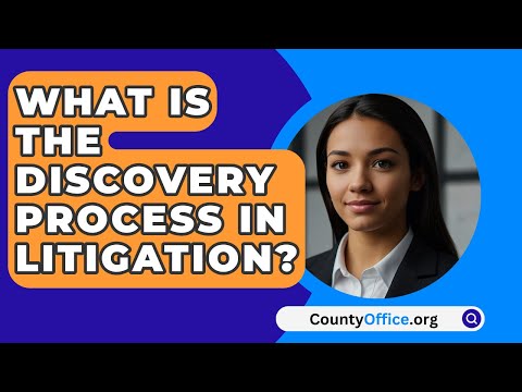 What Is The Discovery Process In Litigation? - CountyOffice.org