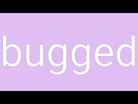 Bugged Definition & Meaning