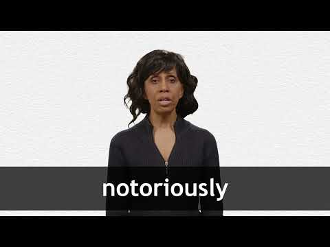 NOTORIOUSLY 释义 | 柯林斯英语词典