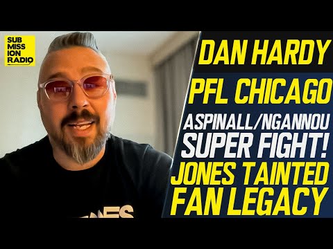 Dan Hardy on Jones Retirement, Legacy with Fans, UFC/PFL Aspinall/Ngannou SUPER FIGHT!