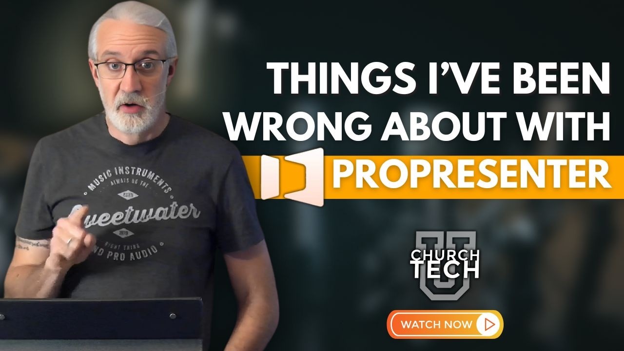 Things I've been wrong about with ProPresenter
