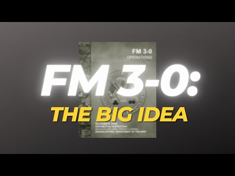 FM 3-0 (Part 1): The Big Idea