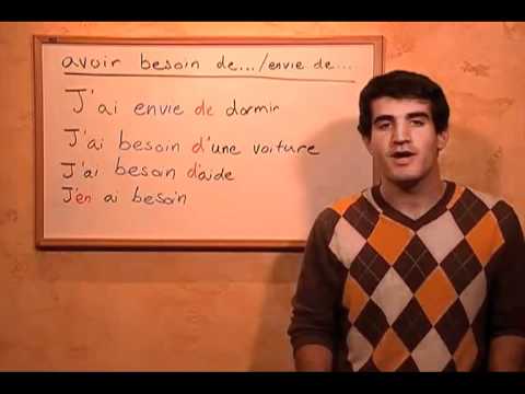 Avoir envie de / besoin de