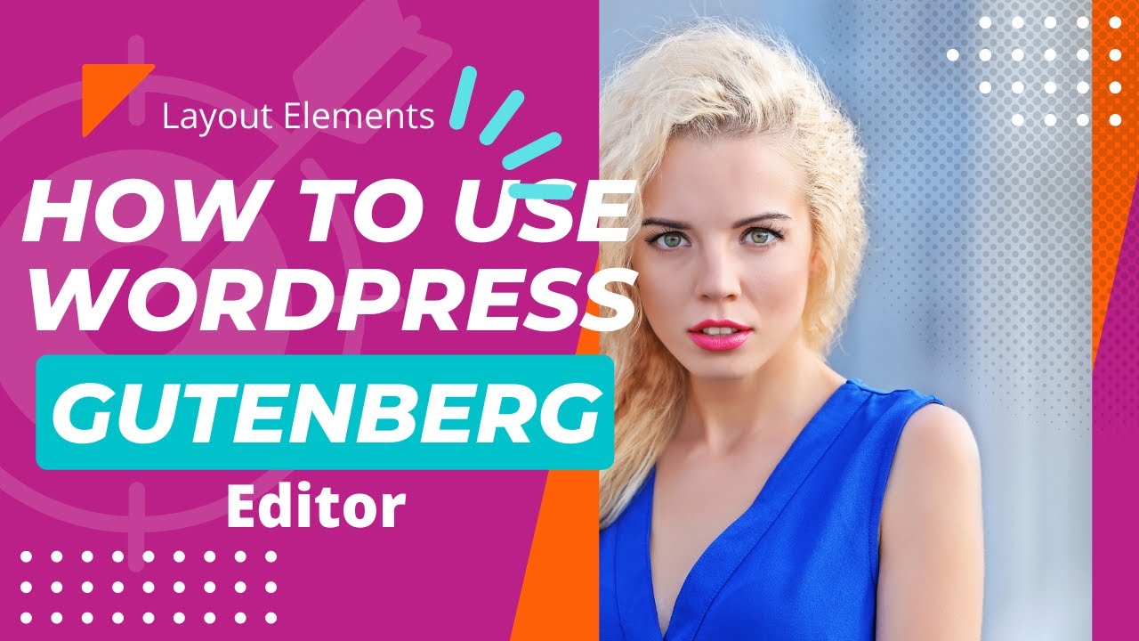 How To Use WordPress Gutenberg Editor Layout Elements