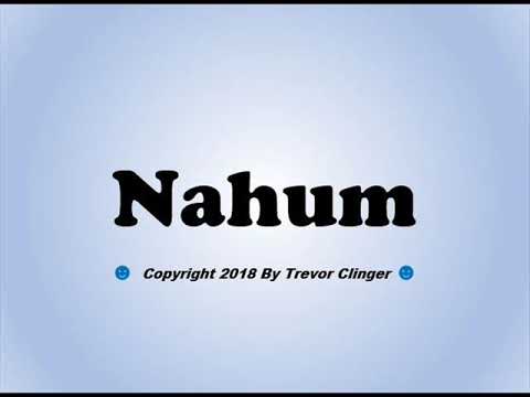 How To Pronounce Nahum