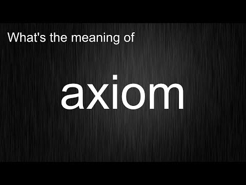 What's the meaning of "axiom", How to pronounce axiom?