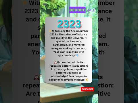Unraveling the Angel Number 2323 Meaning #angelnumbers #numerology #spirituality