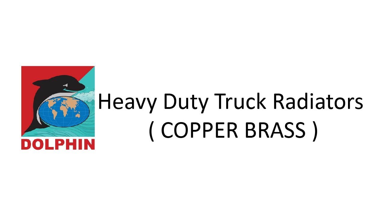 Rugged and Ready: Dolphin's Copper-Brass Radiators for Heavy-Duty Trucks!