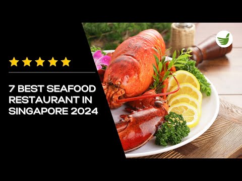 7 BEST SEAFOOD RESTAURANT IN SINGAPORE 2024: SEAFOOD HEAVEN!