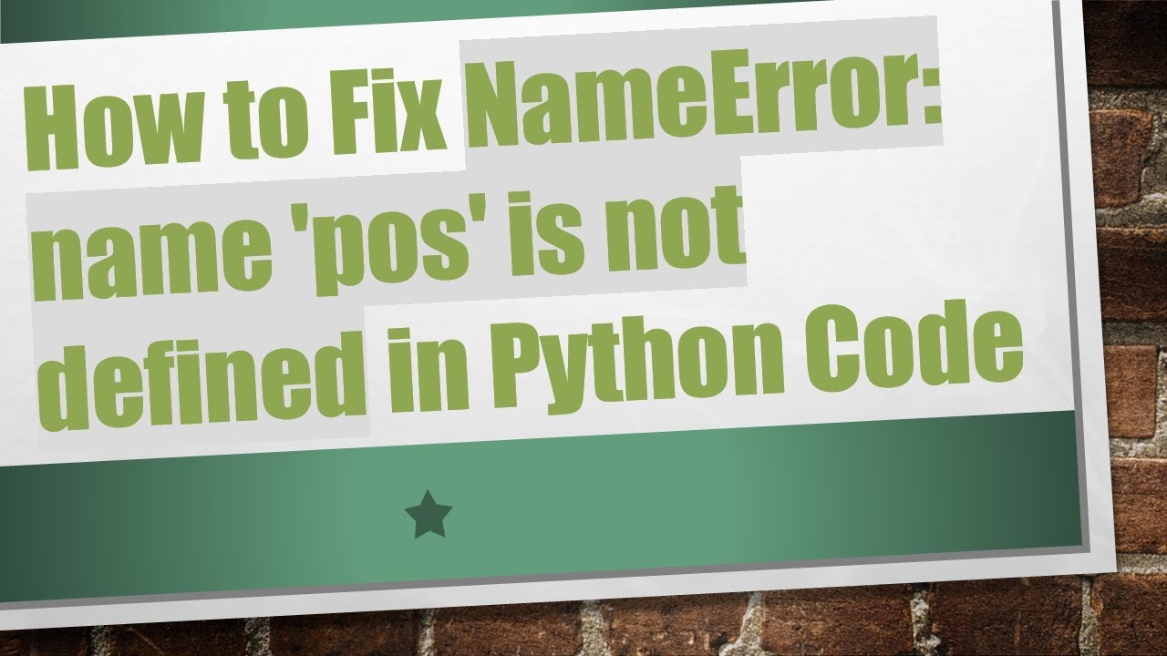 How to Fix NameError: name 'pos' is not defined in Python Code