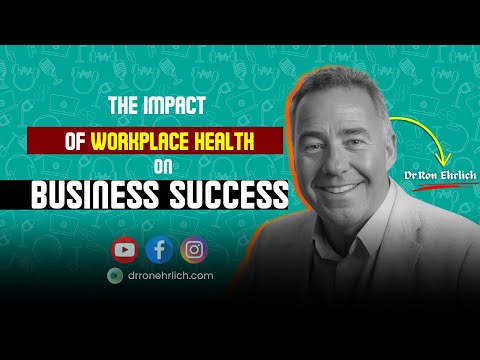 Why Workplace Health and Wellbeing Matter More Than Healthcare for Business Success | Dr Ron Ehrlich