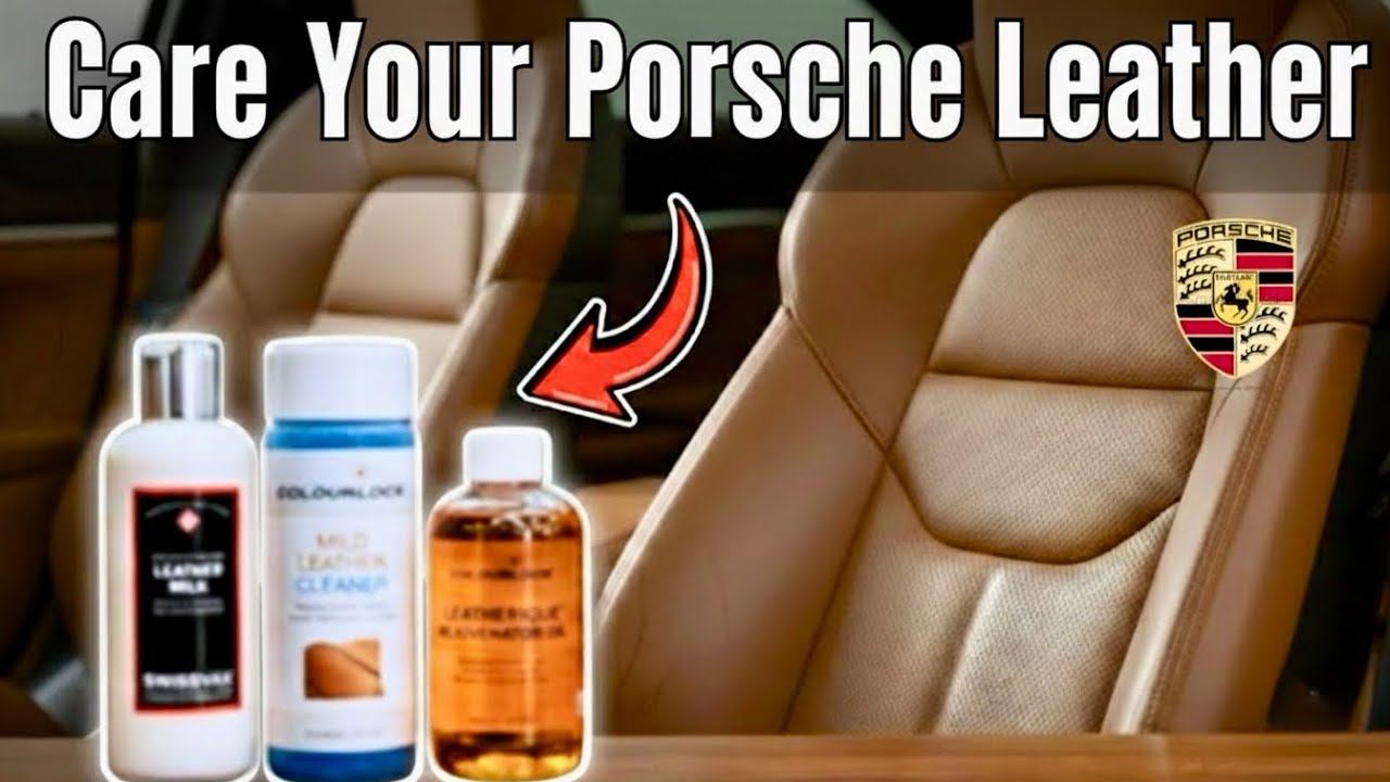 The Ultimate Guide to Porsche Leather Care