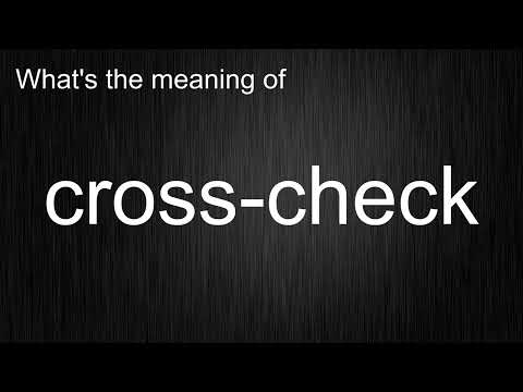 What's the meaning of "cross-check", How to pronounce cross-check?