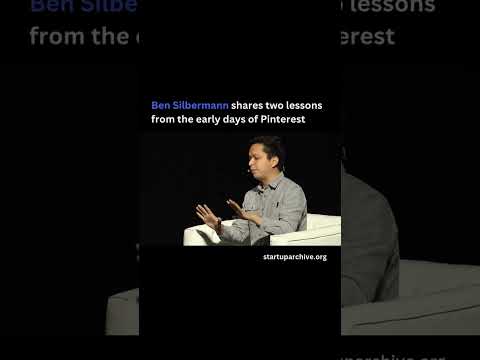 Ben Silbermann shares two lessons from the early days of Pinterest
