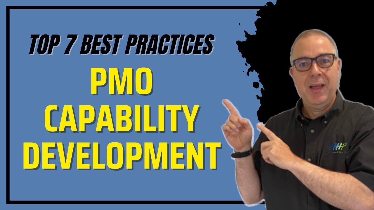 Investing in PMO Capability Development - Top 7 Best Practices!