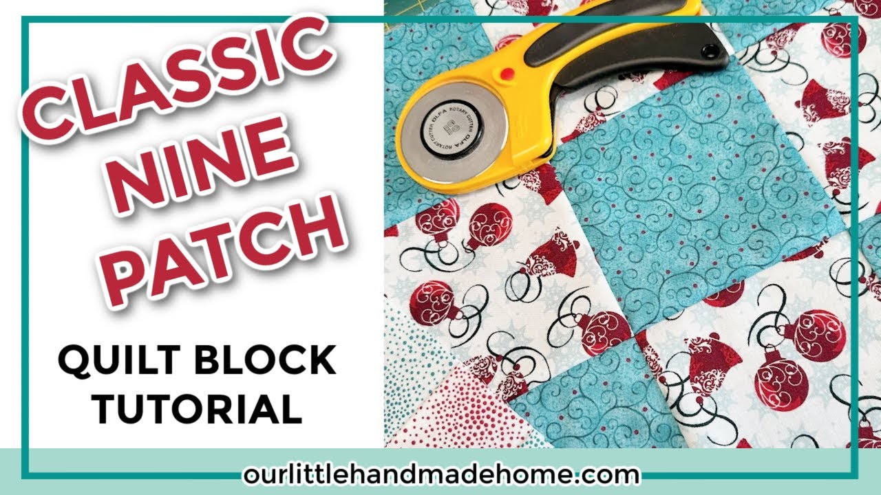 How to Make a Nine Patch Quilt Block: Essential Building Blocks of Quilting
