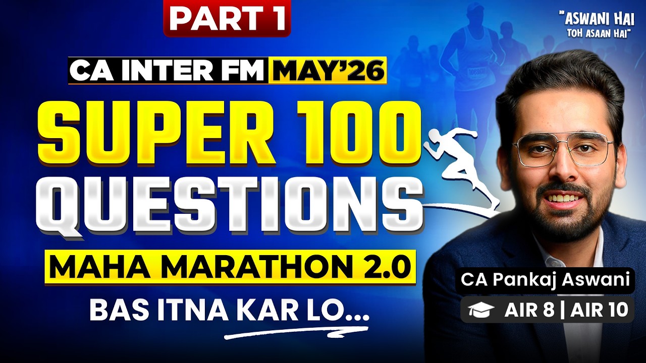 100% Syllabus Coverage 💯 | Target 90% Score | CA Inter FM Super 100 Questions Marathon | May 26