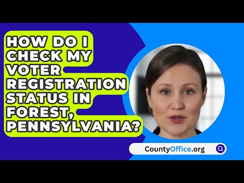 How Do I Check My Voter Registration Status In Forest County, Pennsylvania? - CountyOffice.org