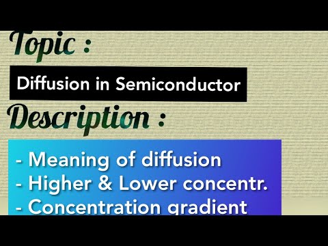 DIFFUSION IN SEMICONDUCTOR | Meaning and detail explanation|