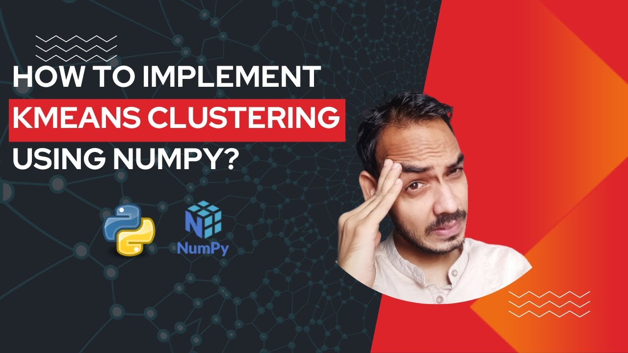 K-Means Clustering Algorithm in Python | NumPy Implementation Tutorial