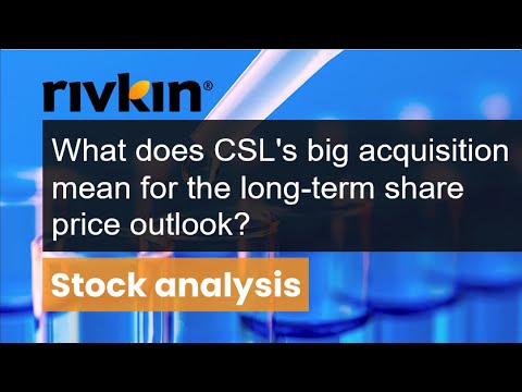 What CSL's big acquisition means for the long-term share price - Stock Analysis 16th December 2021
