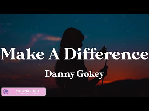 Make A Difference - Danny Gokey (Lyric Video)