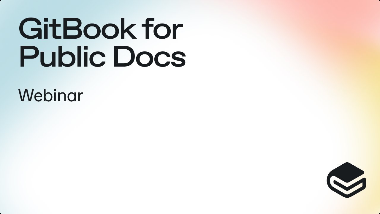 GitBook Webinar: GitBook for Public Docs
