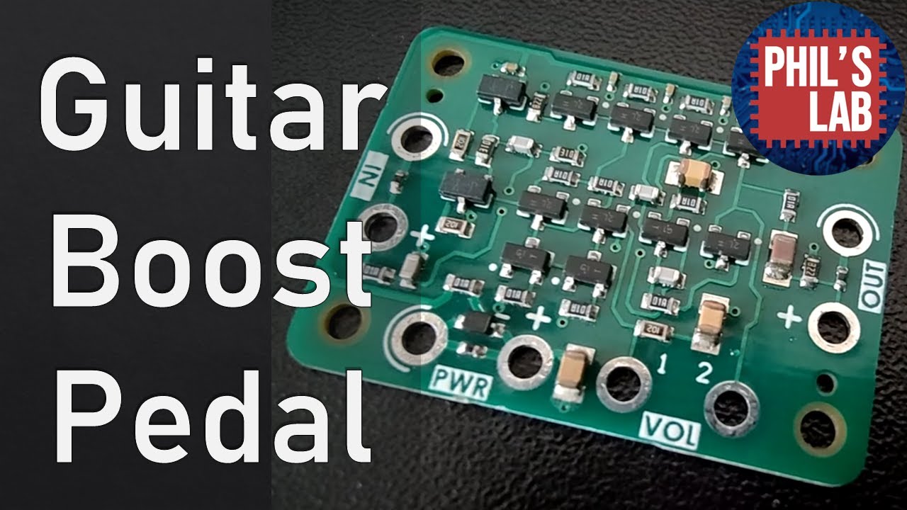 (Sponsored) Guitar Boost Pedal Design - Phil's Lab #74