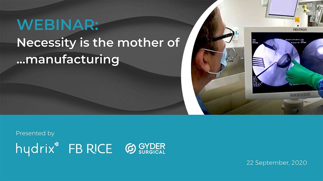 Webinar  - Necessity is the mother of … manufacturing