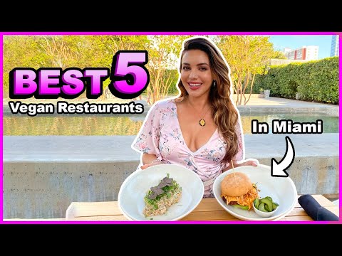 5 Best Vegan Restaurants in Miami | Vegan | Miami | Vegan food | Healthy eating Diana Hernandez TV
