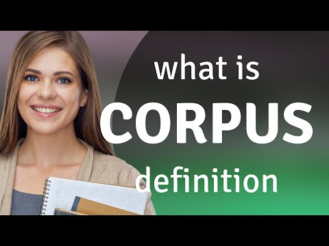 Corpus — what is CORPUS definition