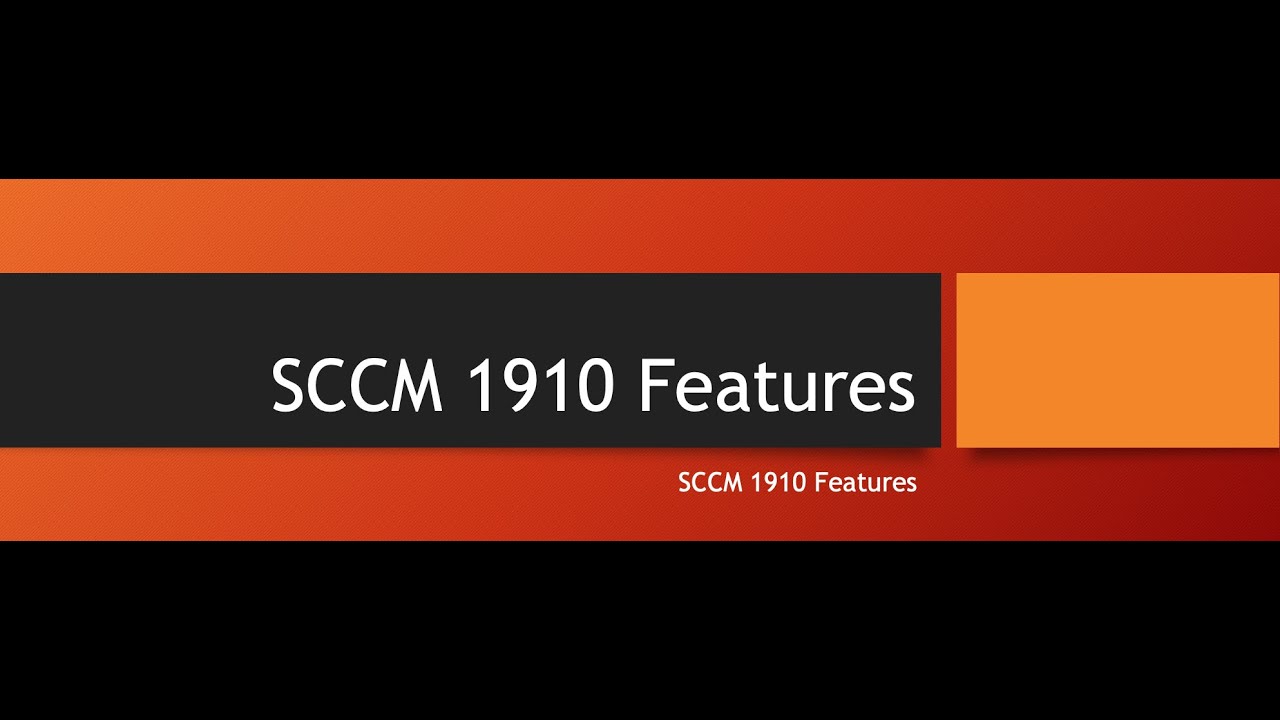 SCCM 1910 Features