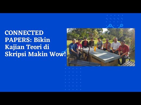 #skripsi #referensi CONNECTED PAPERS Bikin Kajian Teori di Skripsi Makin Wow!
