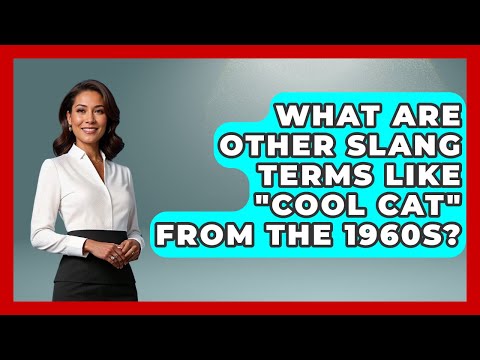 What Are Other Slang Terms Like "Cool Cat" From The 1960s? - I'm a 60s Baby