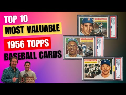 Top 10 Most Valuable 1956 Topps Baseball Cards