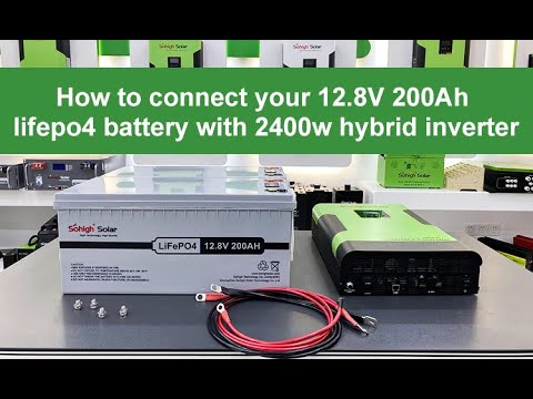 How to connect your 2400w hybrird inverter with the 12.8V 200AH lithium battery