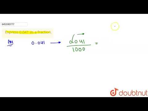 Express 0.041 as a fraction.  | CLASS 6 | FRACTIONS AND DECIMALS  | MATHS | Doubtnut