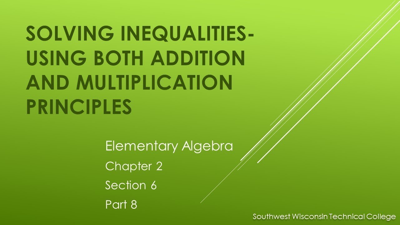 Solving Inequalities-Using Both Addition & Multiplication Principles – Elementary Algebra