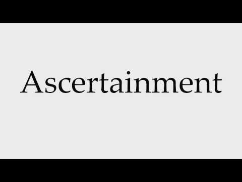 How to Pronounce Ascertainment