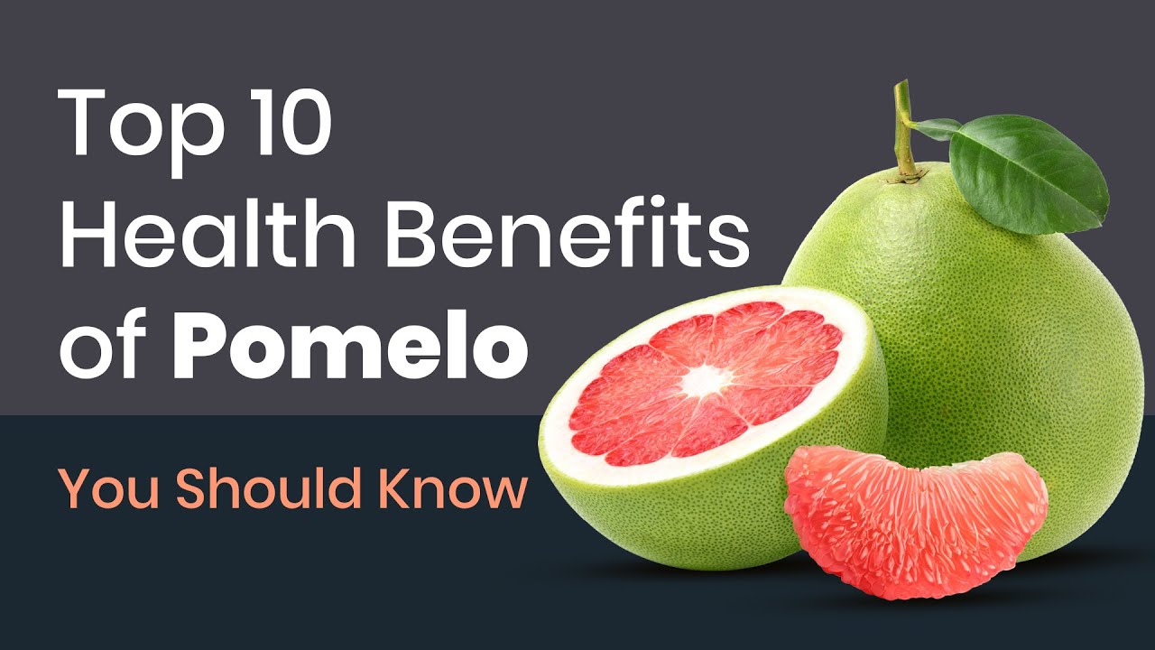 Top 10 Health Benefits of Pomelo | Immunity, Heart and Skin
