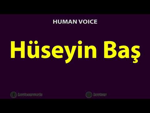 How to Pronounce Huseyin Bas