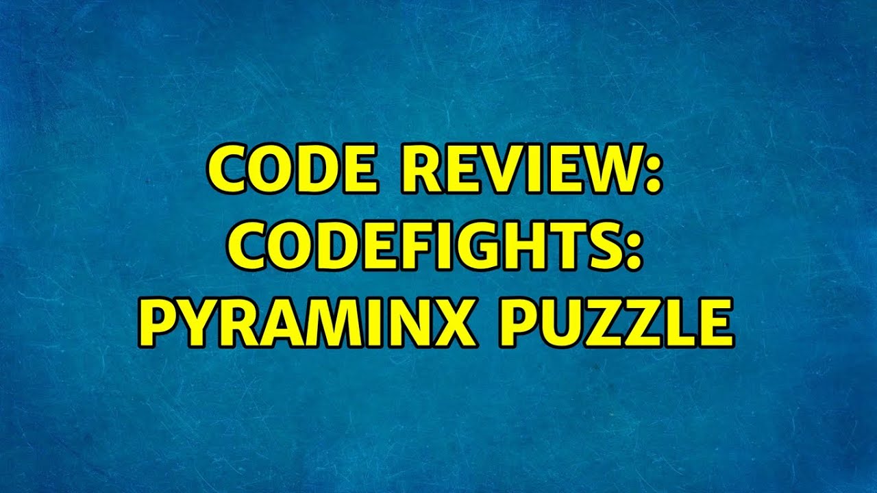Code Review: CodeFights: Pyraminx puzzle