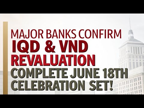 Confirmed: VND & IQD Revaluation Finalized by Major Banks – Celebration Planned June 18th!
