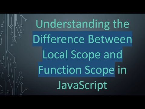 Understanding the Difference Between Local Scope and Function Scope in JavaScript