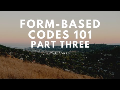 Form Based Codes 101--Part 3: The Zones