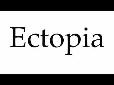 How to Pronounce Ectopia